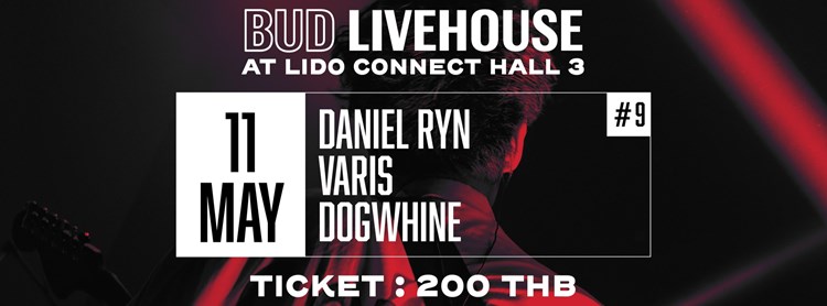 BUD LIVEHOUSE #9 - 11 May 2022 : Daniel Ryn / Varis / DOGWHINE ...