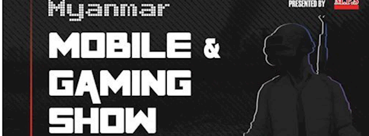 Myanmar Mobile and Gaming Show 2019 | Zipevent - Inspiration Everywhere