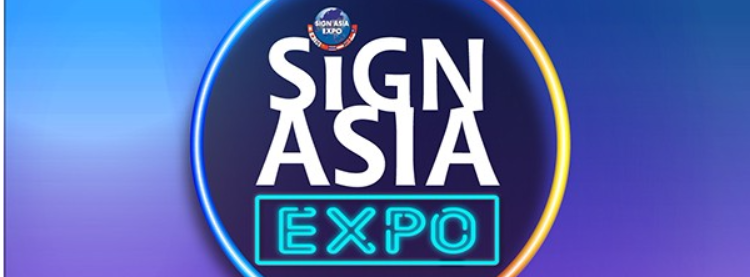 Sign Asia Expo 2018 | Zipevent - Inspiration Everywhere