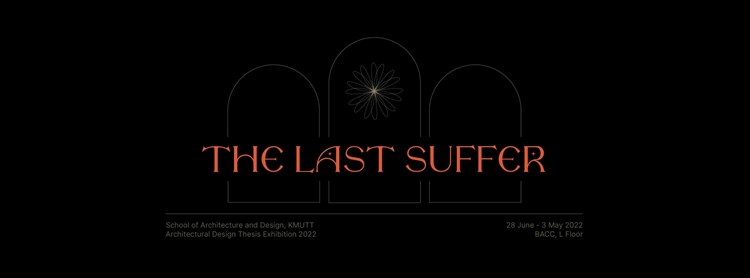 The Last Suffer SoA+D Architectural Thesis Exhibition 2022 | Zipevent ...