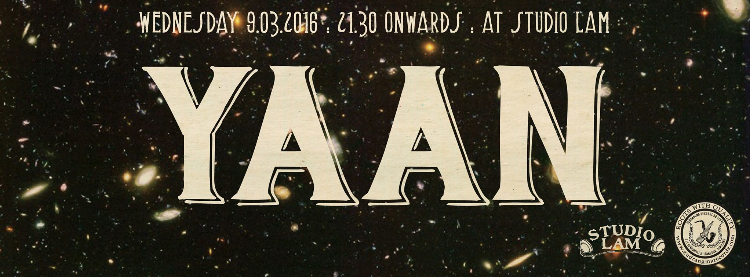 YAAN at Studio Lam : Wednesday 9th March 2016 | Zipevent - Inspiration Everywhere