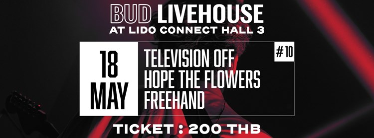BUD LIVEHOUSE #10 - 18 May 2022 : Television off / Hope the flowers ...