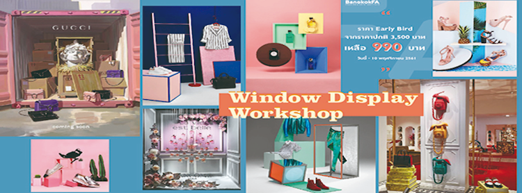Window Display Workshop @ BangkokFA | Zipevent - Inspiration Everywhere
