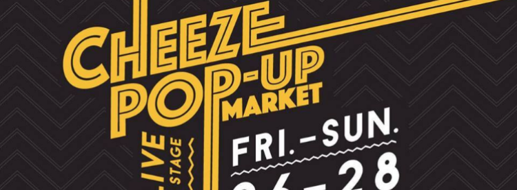 Cheeze POP-up Market | Zipevent - Inspiration Everywhere