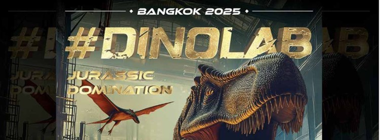 DINOLAB BANGKOK 2025 Jurassic Domination | Zipevent - Inspiration Everywhere