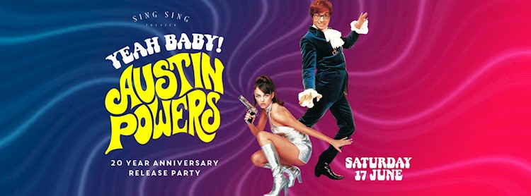YEAH BABY! Austin Powers 20-year Anniversary release party | Zipevent ...