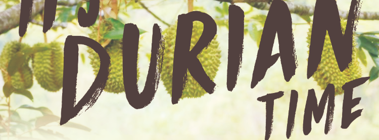 IT'S DURIAN TIME | Zipevent - Inspiration Everywhere