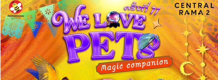 We Love Pets ครั้งที่ 11 Magic Companion | Zipevent - Inspiration ...