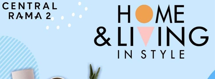 Home & Living in Style @Central Rama 2 | Zipevent - Inspiration Everywhere